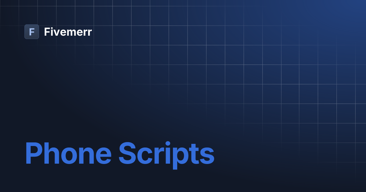 Phone Scripts | Fivemerr